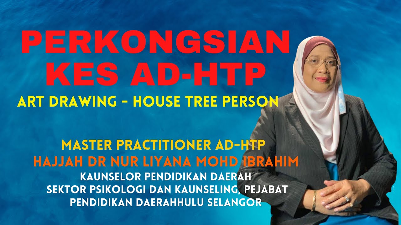 Perkongsian Kes AD-HTP (Art Drawing - House Tree Person) oleh Dr Liyana ...