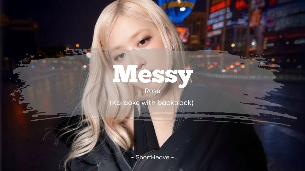 Messy - Rose (karaoke with backtrack) lyrics/rom - YouTube