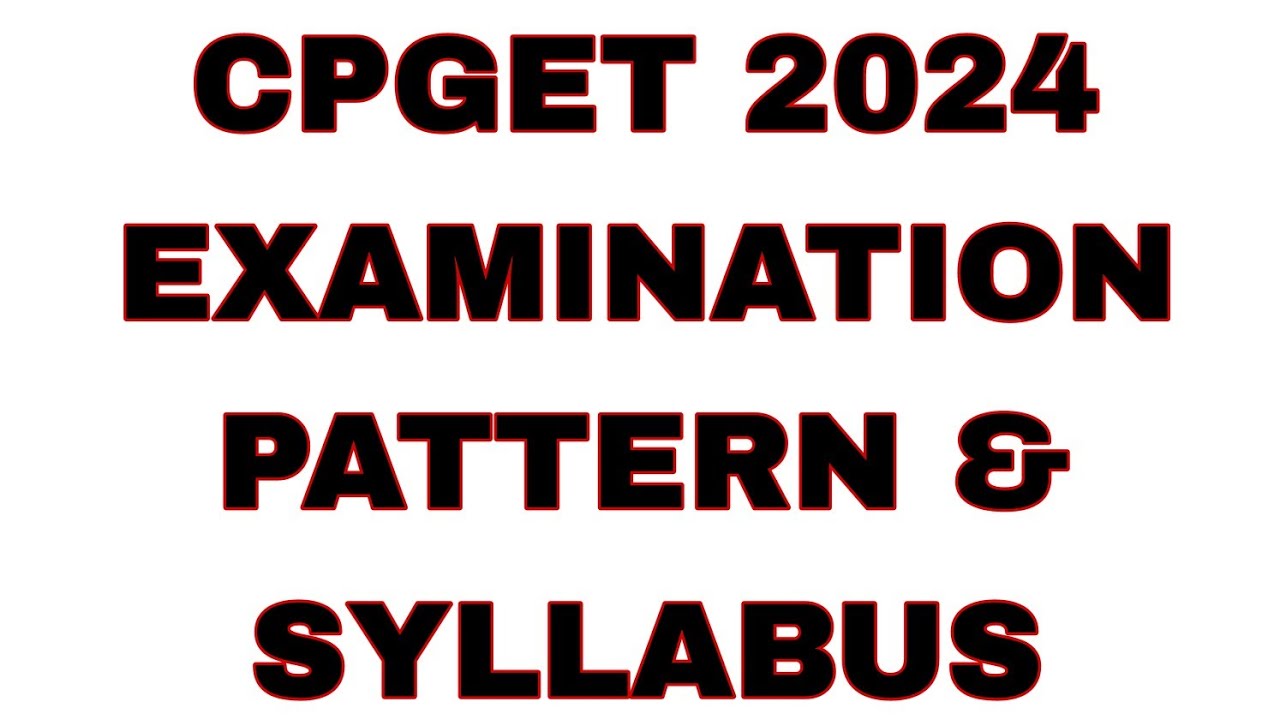 CPGET 2024 EXAM PATTERN & SYLLABUS - YouTube