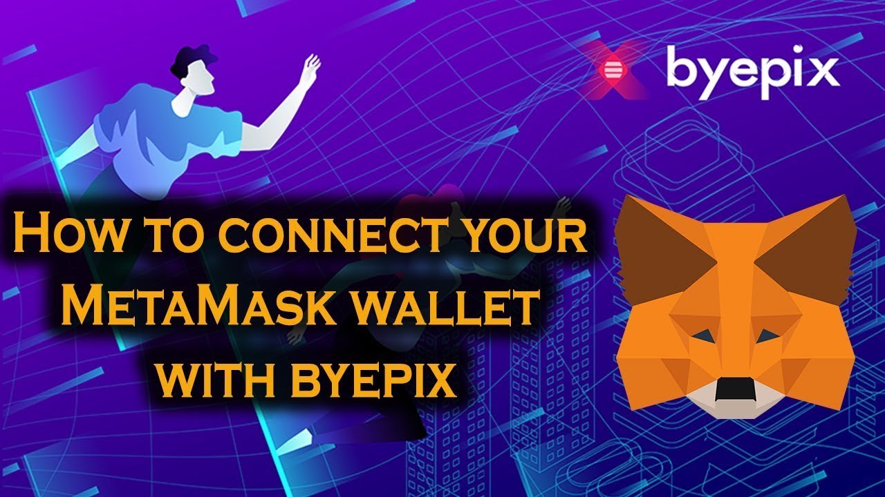 How to Connect Your MetaMask Wallet with Byepix | The First MetaFi ...