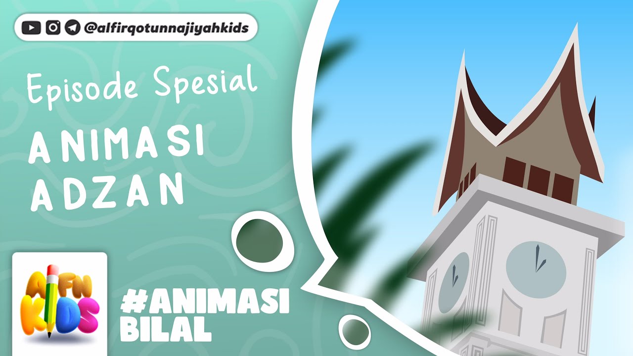 AFN Kids - Adzan Bilal (Animasi) - YouTube