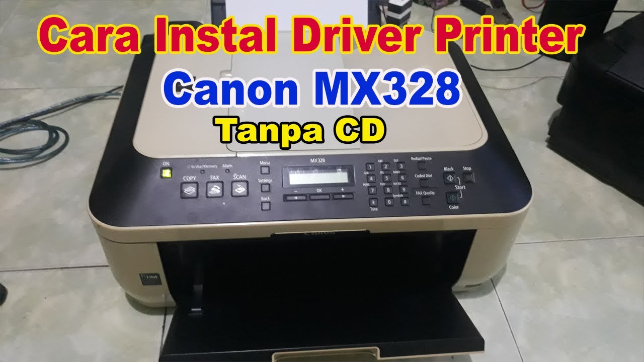 Cara Instal Driver Printer Canon MX328 Tanpa CD - YouTube