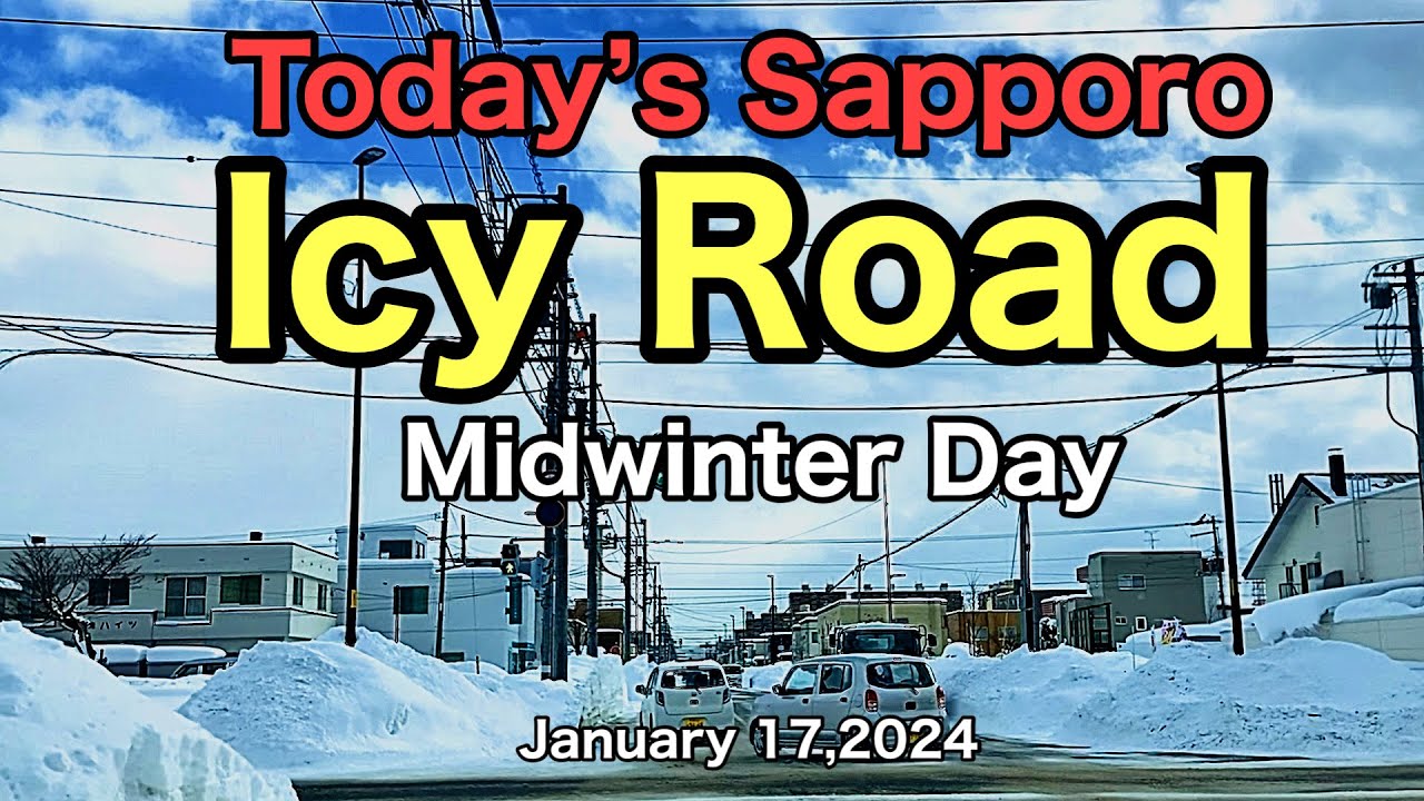 Today’s Sapporo.Icy Road.Midwinter day.January 17,2024.Japan - YouTube