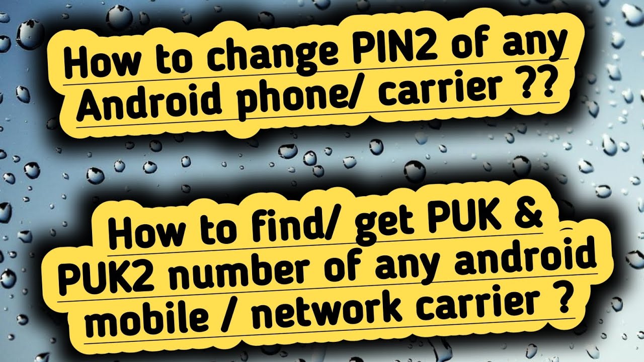 How to change PIN2 of a Android phone/ carrier ? How to find/ get PUK ...