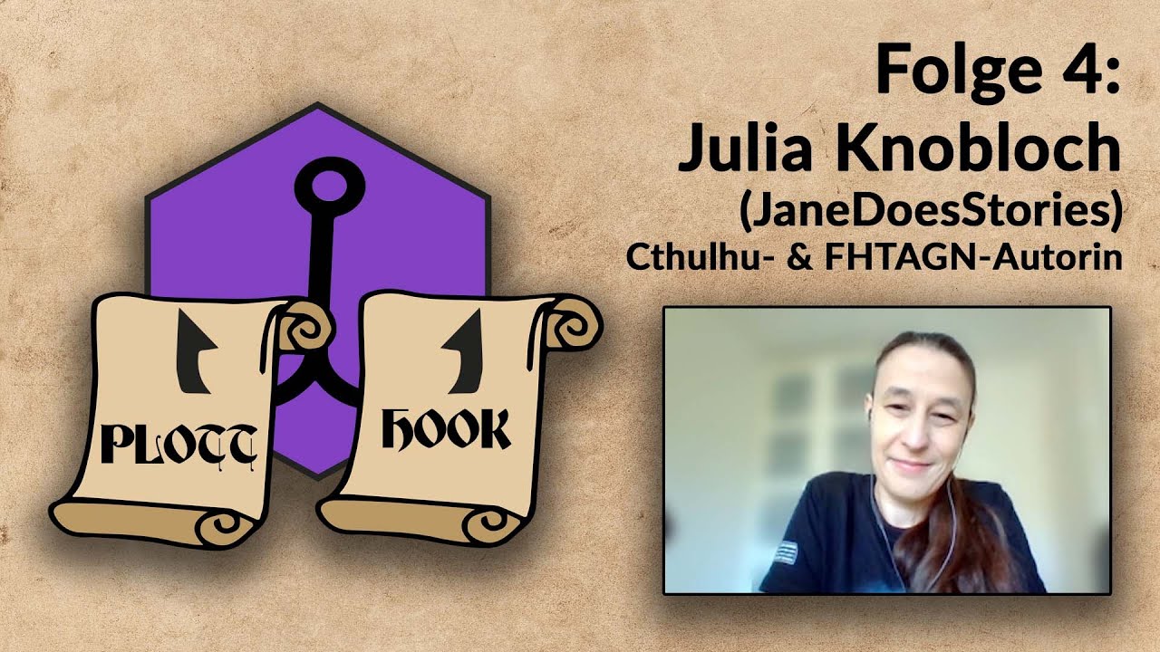 Plott Hook: Folge 4 mit Julia Knobloch (JaneDoesStories) – Chtulhu- und ...