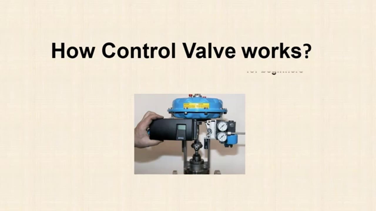 How Control Valves works for begginers - YouTube