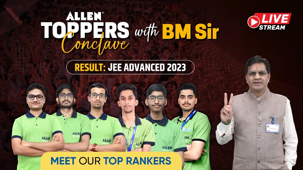 🔴 ALLEN Toppers Conclave | Meet the IIT Rankers | JEE Advanced 2023 ...
