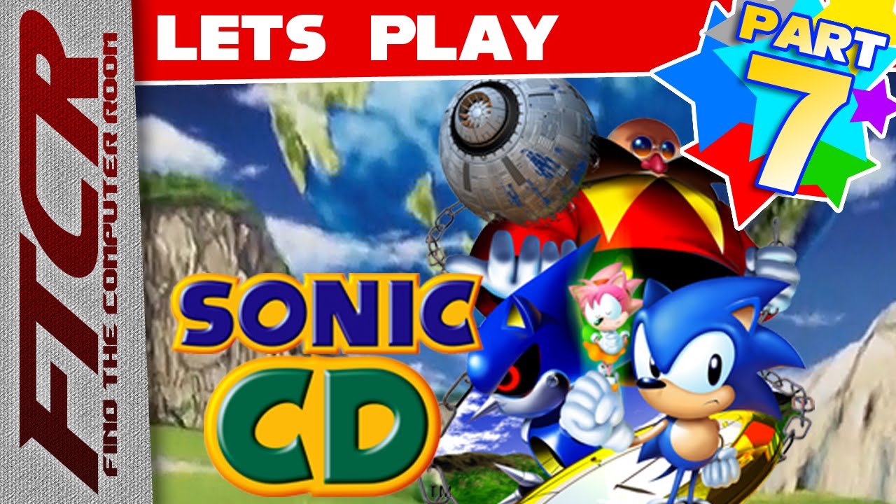 'Sonic CD' Let's Play - Part 7: "Down Falls Eggman, Down Falls Eggman ...