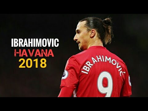Zlatan Ibrahimovic - Havana | Dribles & Gols 2018