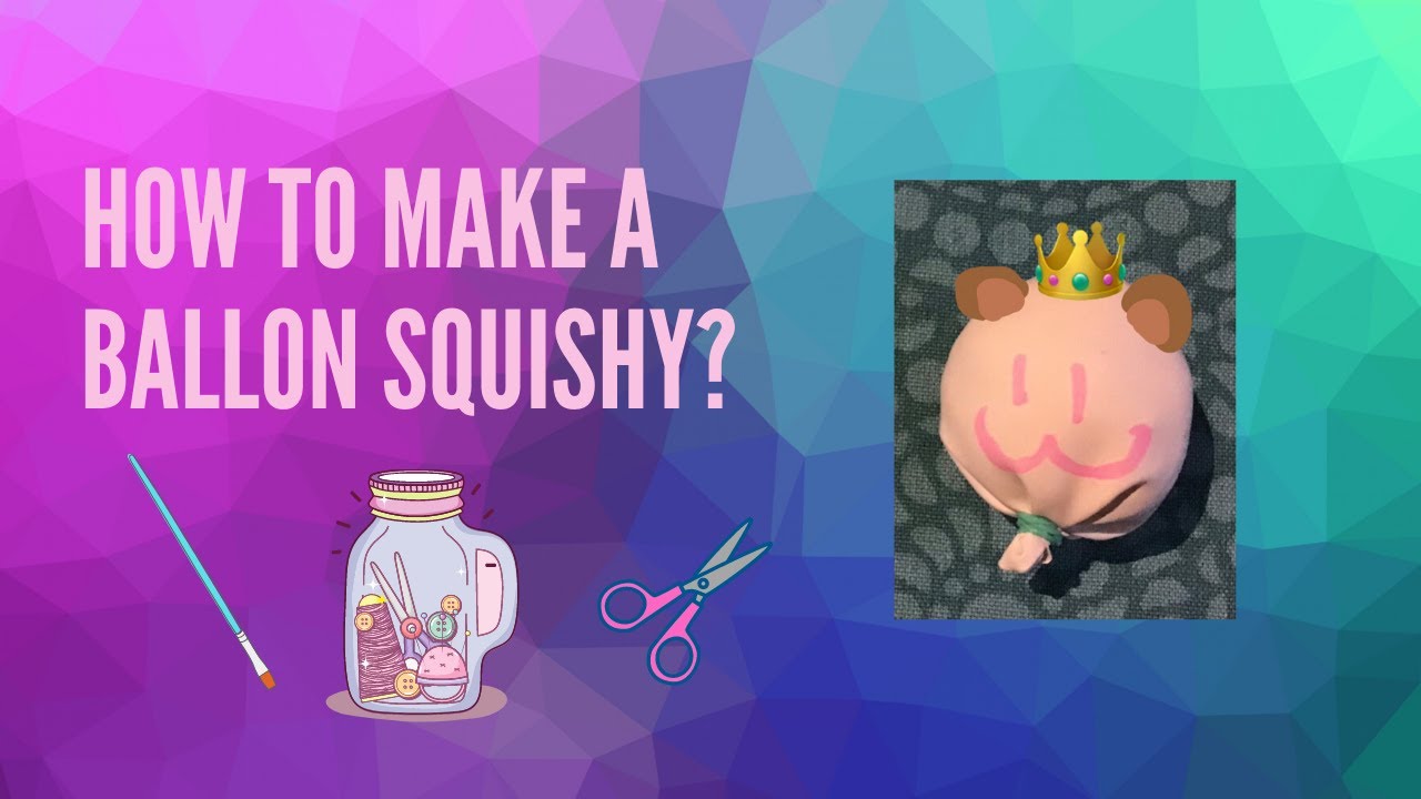 How to make your own ballon squishy? - YouTube