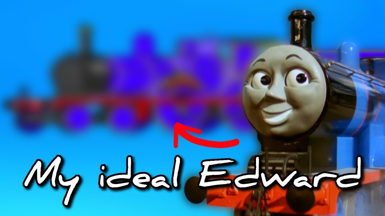 My ideal TTTE characters: Edward - YouTube