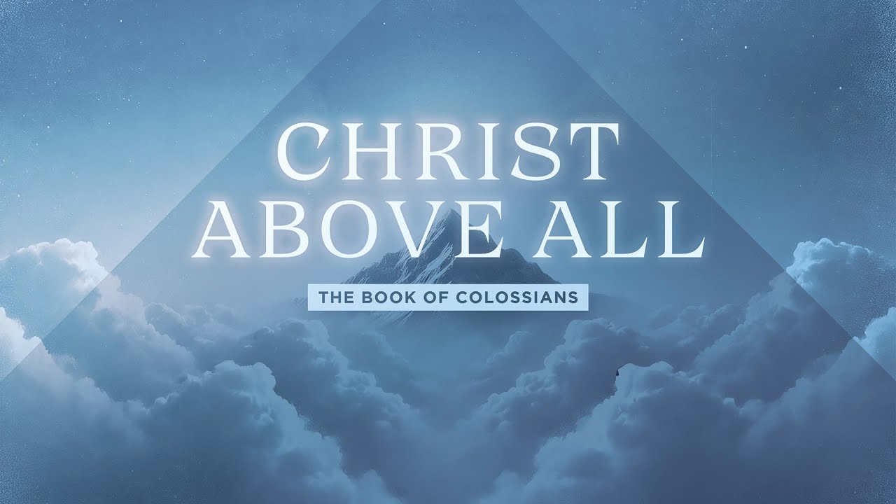 Christ Above All - Colossians - Pt 4 - YouTube