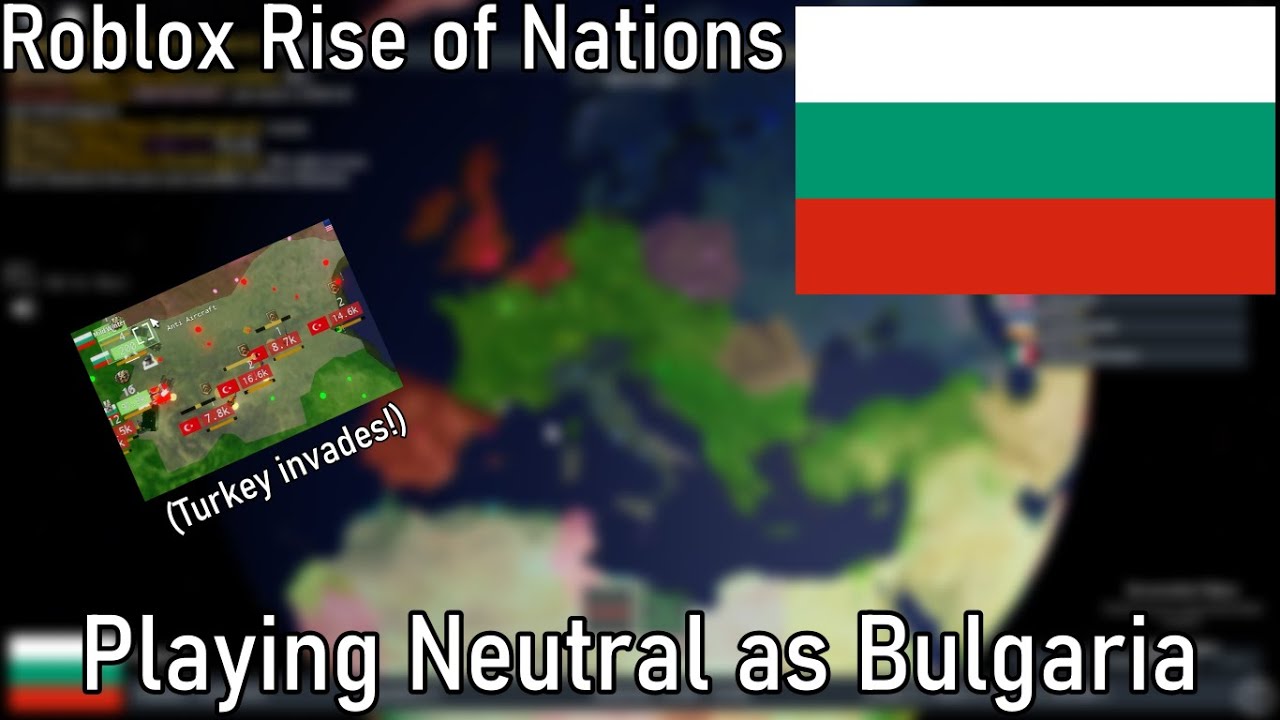 Playing Neutral as Bulgaria! (Roblox Rise of Nations) - YouTube