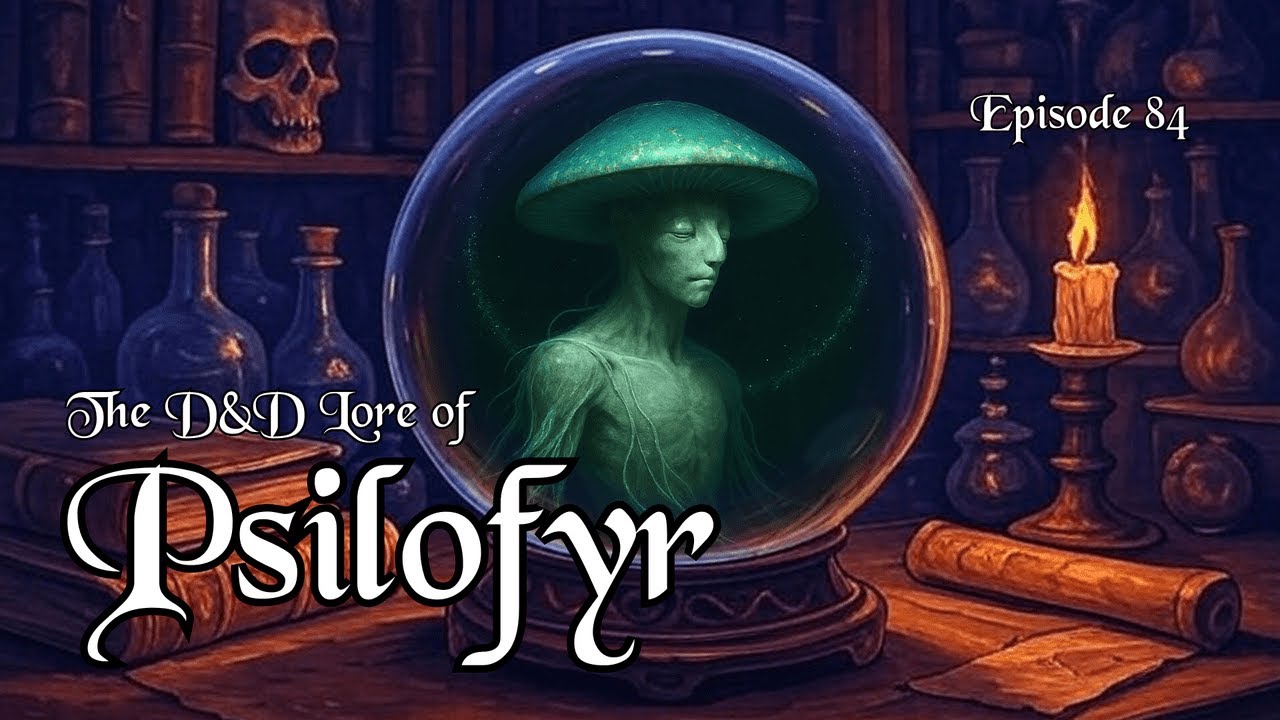 The D&D Lore of Psilofyr - The Spore Lord | Episode 084 - YouTube