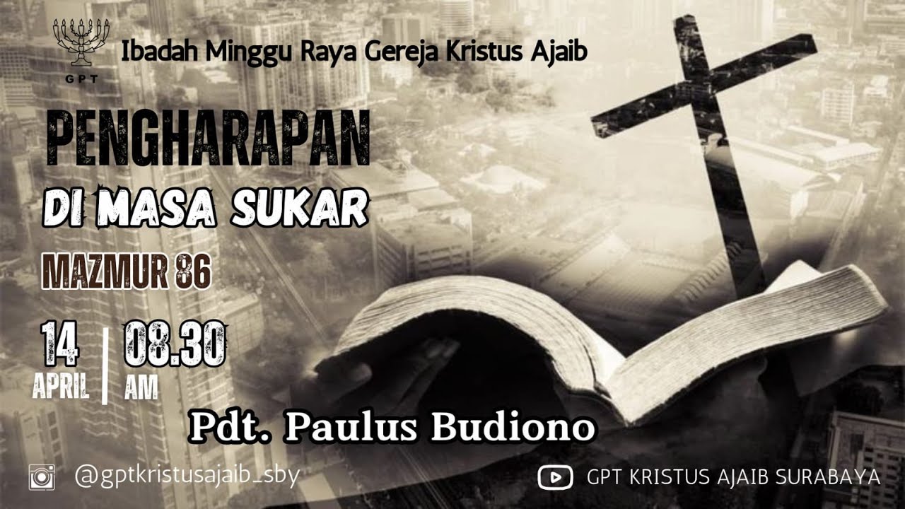 Minggu, 14 April 2024 - Pengharapan di Masa Sukar - Mazmur 86 - Pdt ...