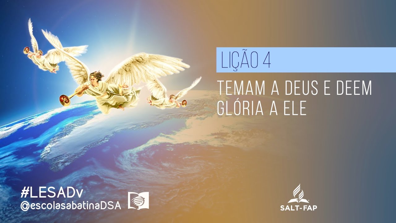 Lição 4: "Temam a Deus e deem glória a Ele" / Lição da Escola Sabatina ...