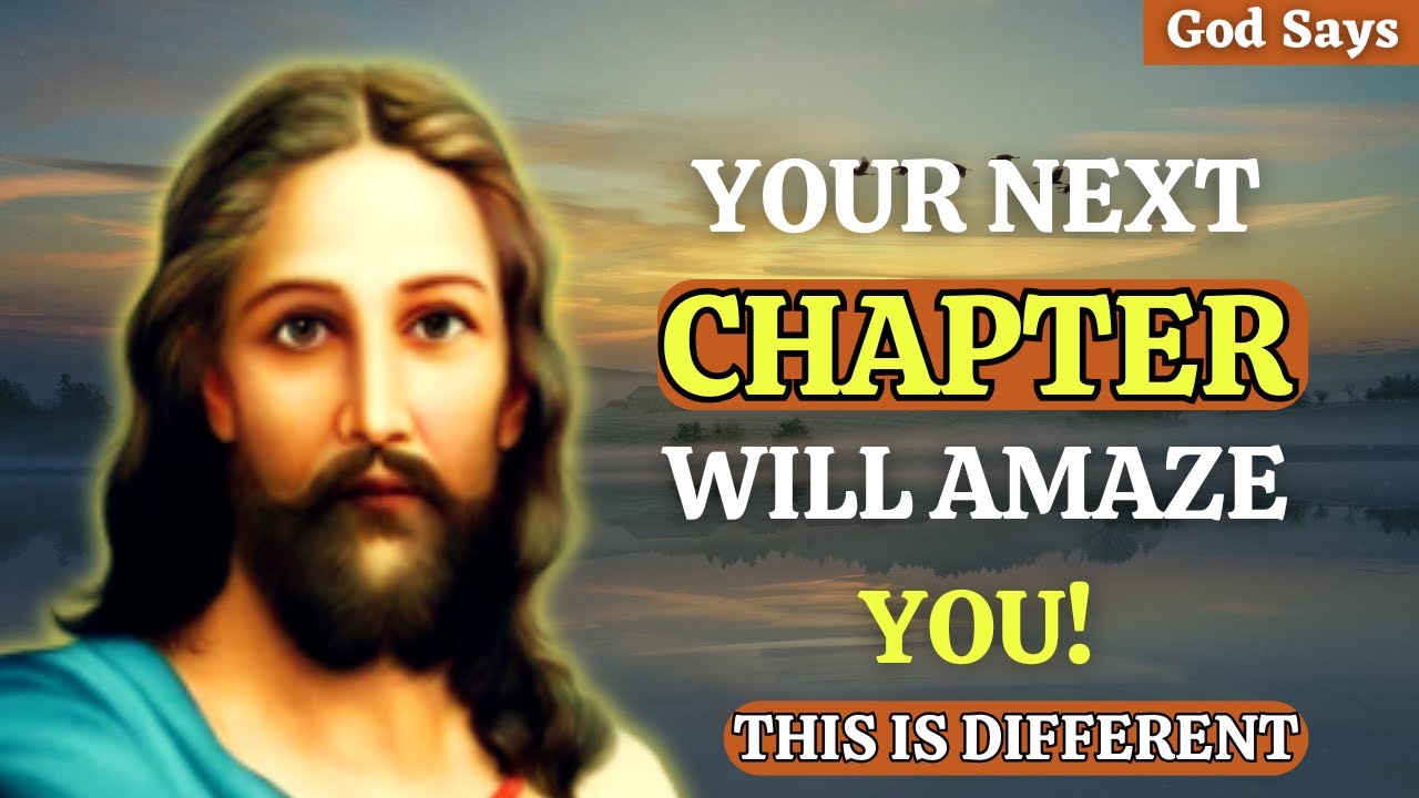 God Says : YOUR NEXT CHAPTER WILL AMAZE YOU! | Prophetic Word Today ...