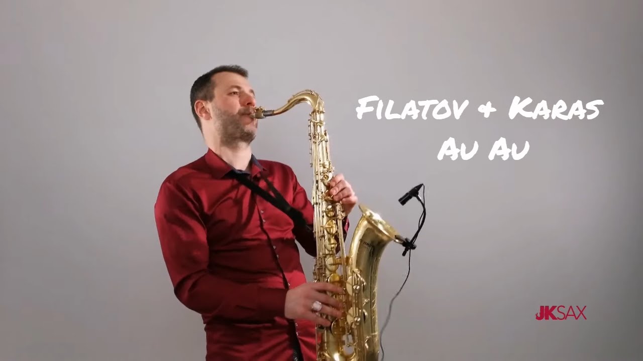 Filatov & Karas - Au Au [Saxophone Cover by JK Sax] - YouTube