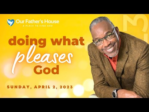 Sunday, April 4, 2023 | Doing What Pleases God | Bishop Ed Riley - YouTube