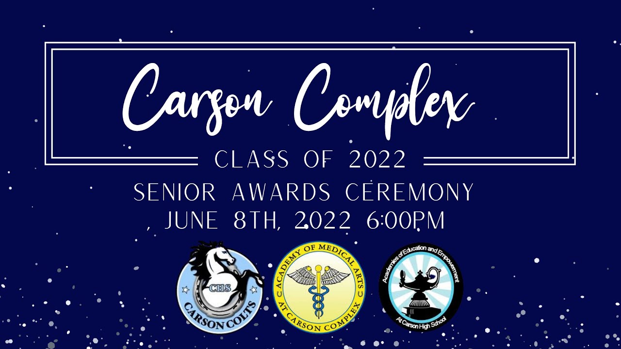 Carson Complex Class of 2022 Senior Awards Ceremony - YouTube