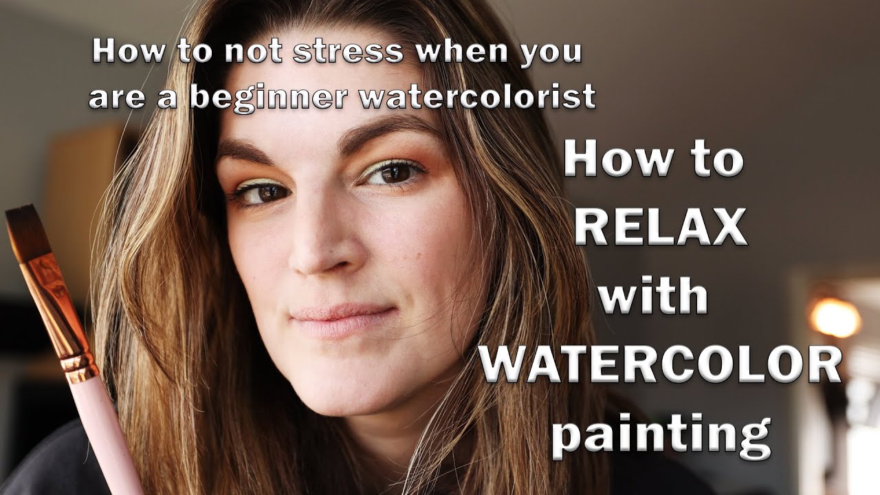 How to RELAX with WATERCOLOR painting. Beginners.. it doesn't need to ...