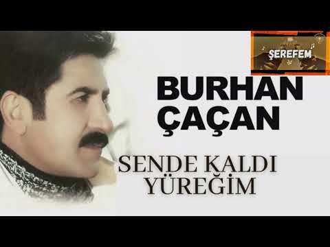Burhan Çaçan - Sende Kaldı Yüreğim - By Radyo Şerefem