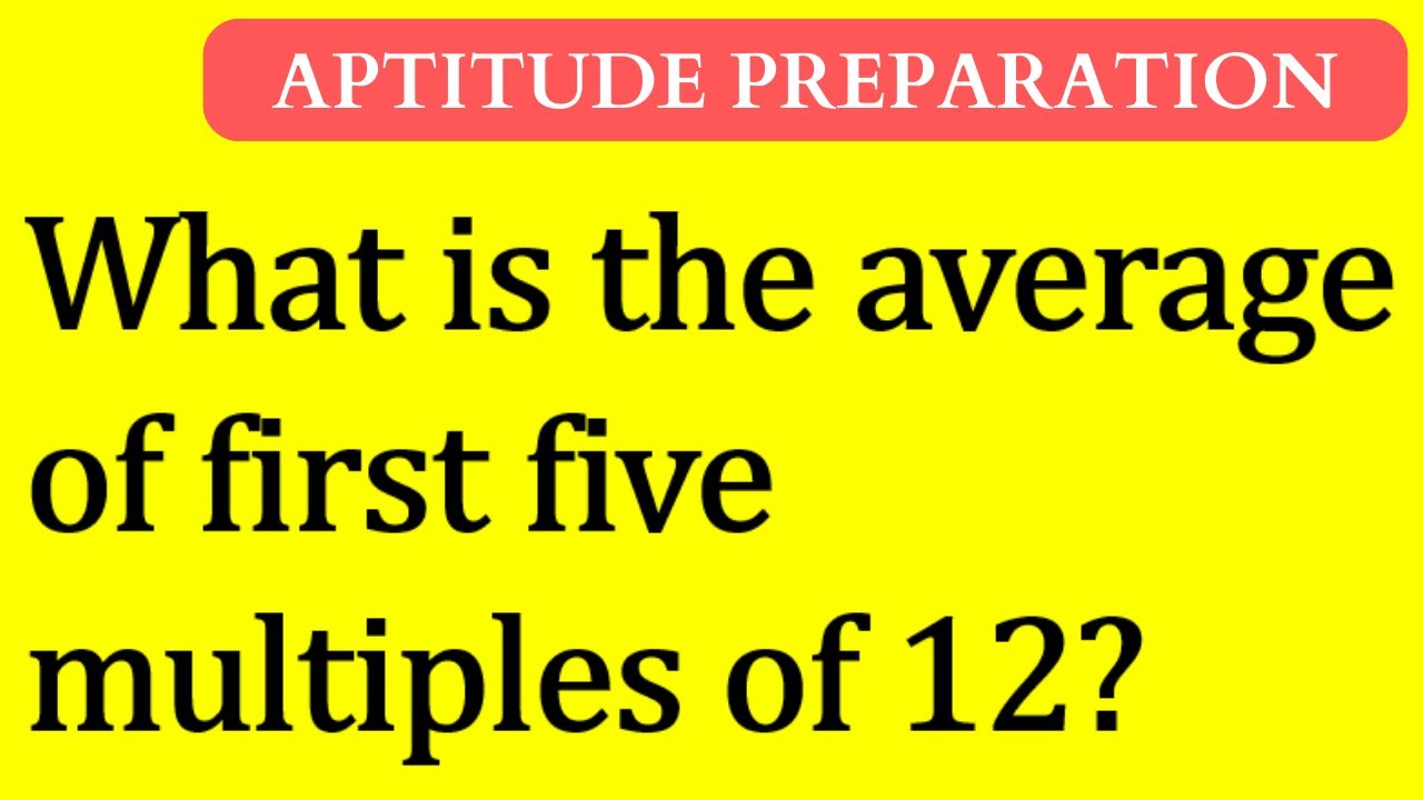 What Is The Average Of First Five Multiples Of 12 YouTube what-is-the-average-of-first-five-multiples-of-12-youtube
