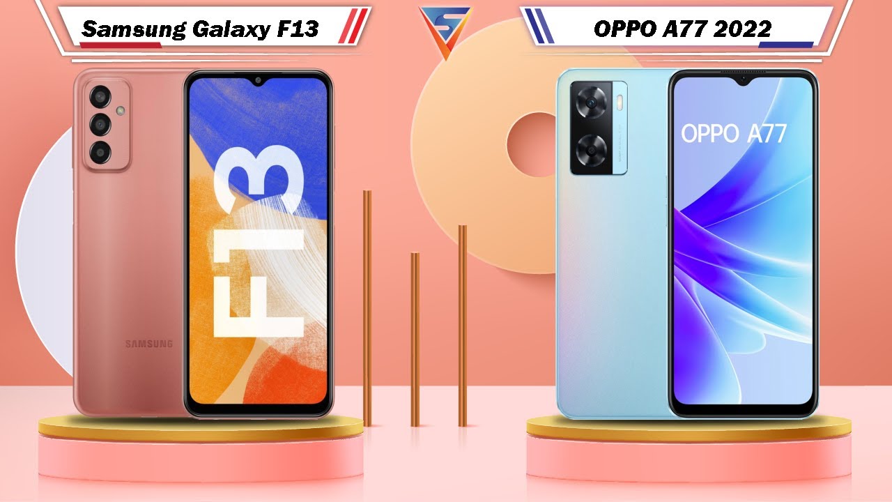 Samsung Galaxy F13 Vs OPPO A77 2022 | OPPO A77 2022 Vs Samsung Galaxy ...