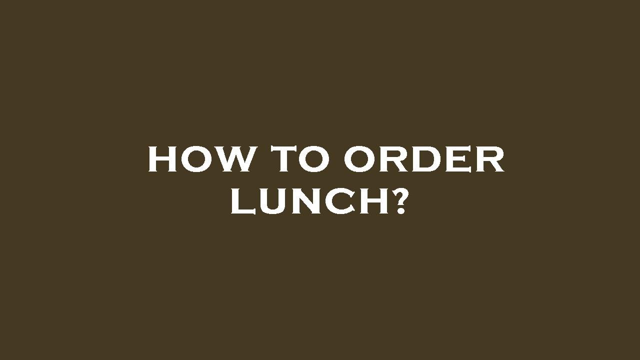 How to order lunch? - YouTube