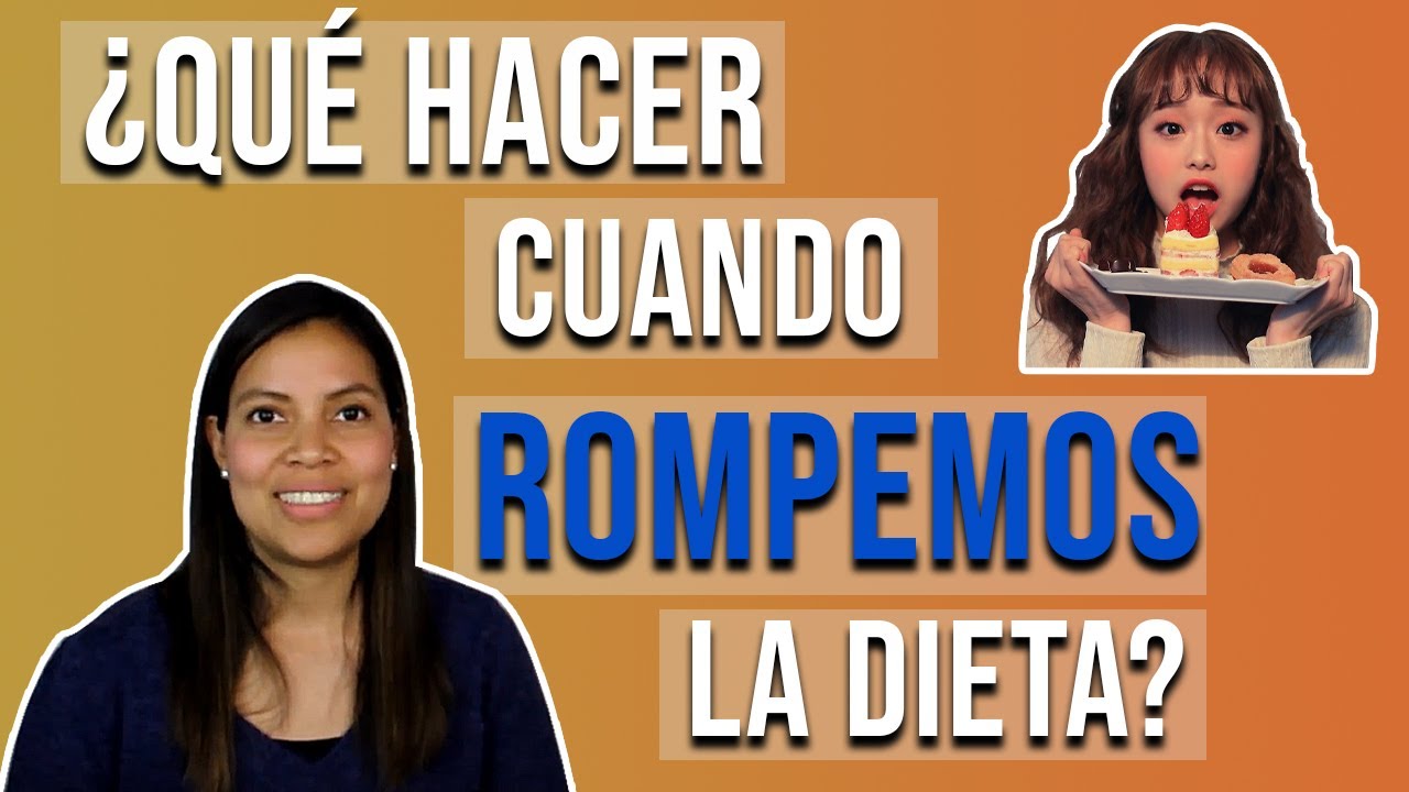 ¿Qué hacer cuando rompemos la dieta? - Reducción de peso | Consultorios ...