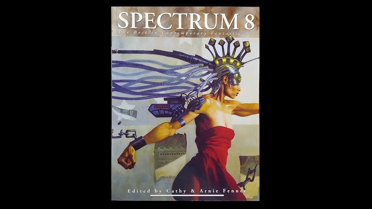 Spectrum 8 The Best in Contemporary Fantastic Art - YouTube