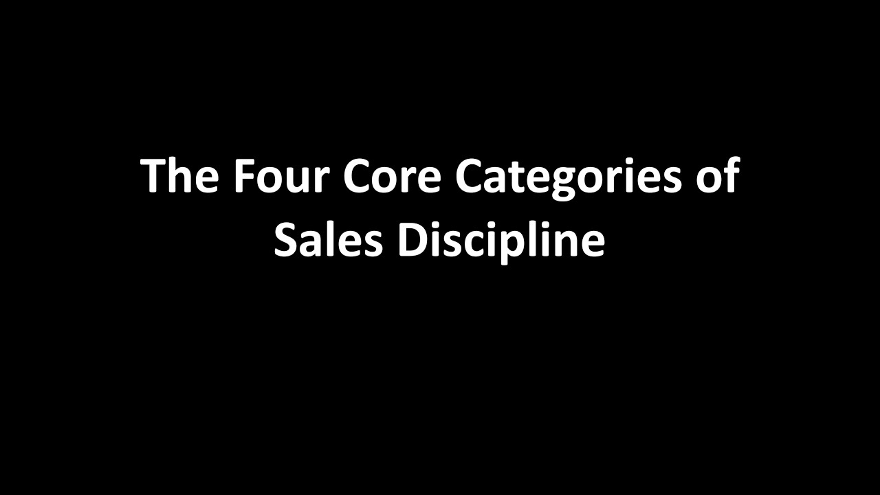 The Four Core Categories of Sales Discipline - YouTube
