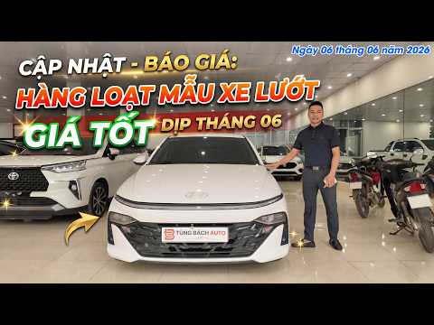 cập nhật   báo giá xe lướt dịp tháng 06