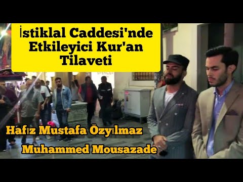 İstiklal Caddesi'nde Etkileyici KUR'AN Tilaveti / Hâfız Mustafa Özyılmaz & Muhammed Mousazade