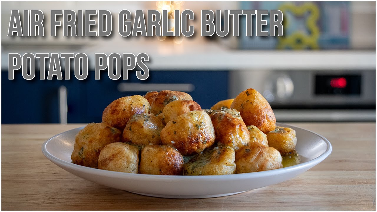 Air Fried Quick & Easy - Garlic Butter Potato Pops - YouTube