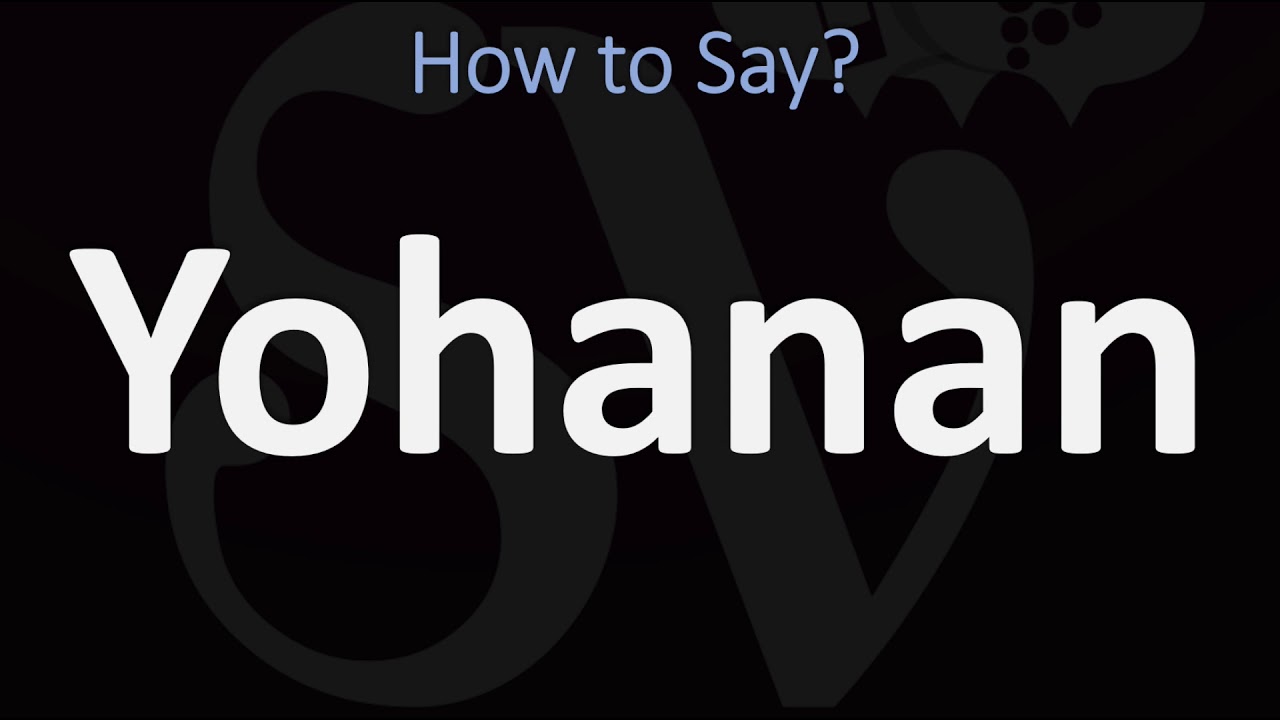 How to Pronounce Yohanan in Hebrew? - YouTube