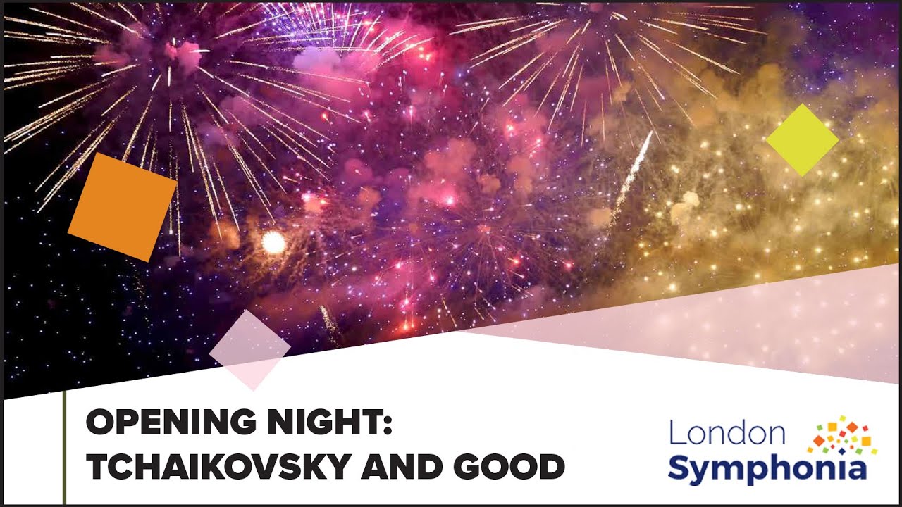 London Symphonia OPENING NIGHT: Tchaikovsky and Good - YouTube
