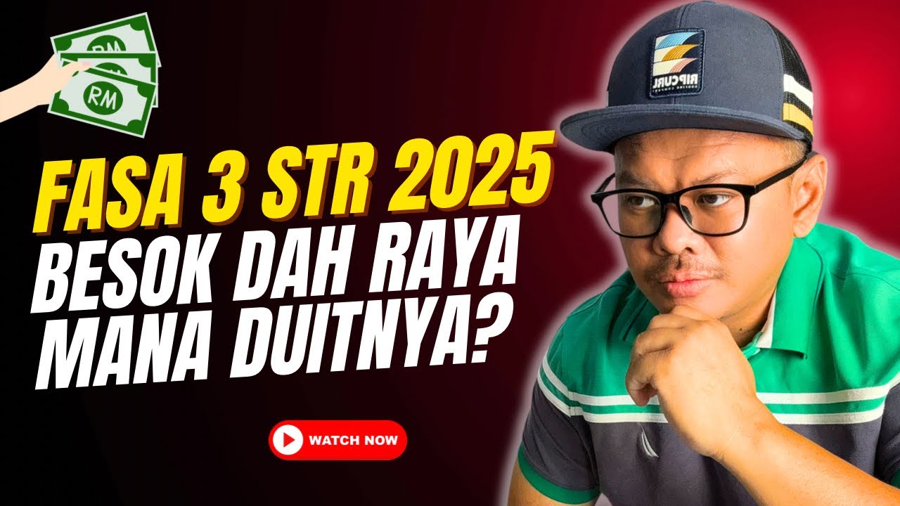 ESOK DAH RAYA, MANA BYRN FASA 3 STR 2025? - YouTube