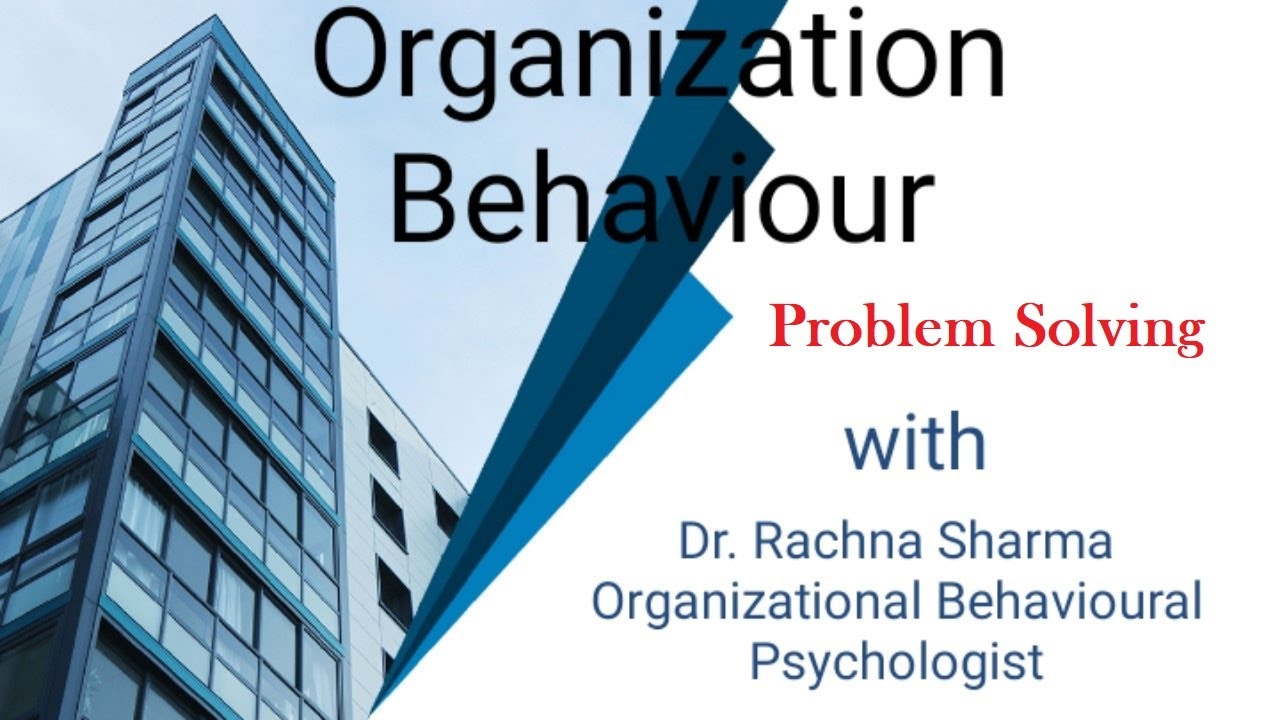Problem Solving in Organizational Behavior. - YouTube