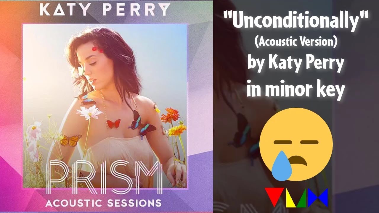 "Unconditionally" (High Quality) by Katy Perry in minor key (Acoustic ...