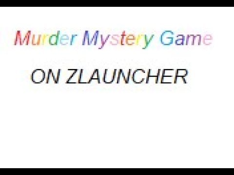 Murder Mystery Game on ZLauncher - YouTube