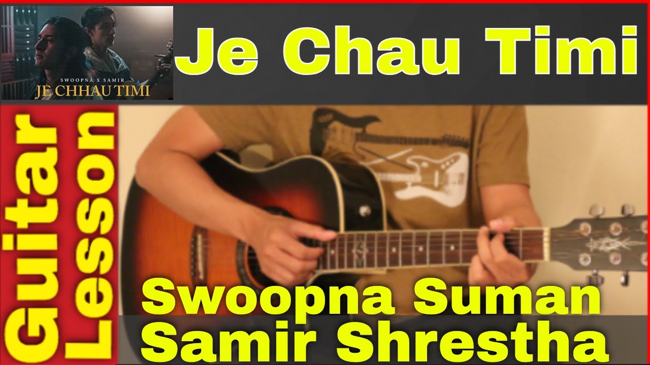 Je Chau Timi | Swoopna Suman | Samir Shrestha Guitar Chord | Lesson | Tutorial - YouTube