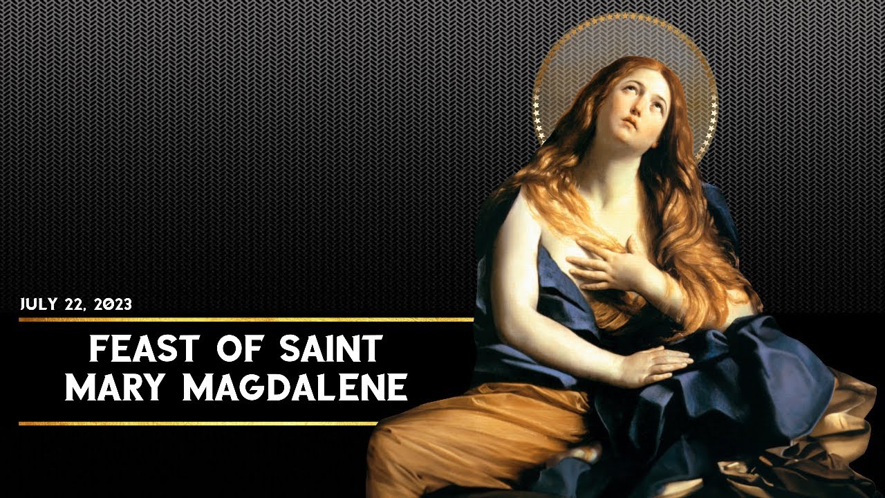 Feast of Saint Mary Magdalene (July 22, 2023) - YouTube