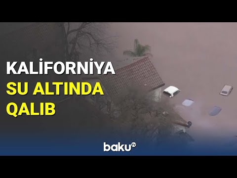 Kaliforniya su altında qalıb - BAKU TV