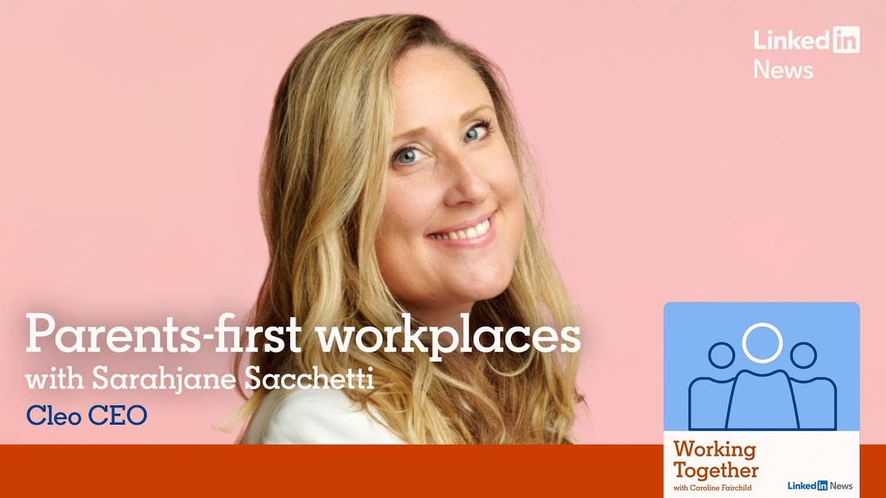 Working Together: Parents-first workplaces w/ Sarahjane Sacchetti - YouTube