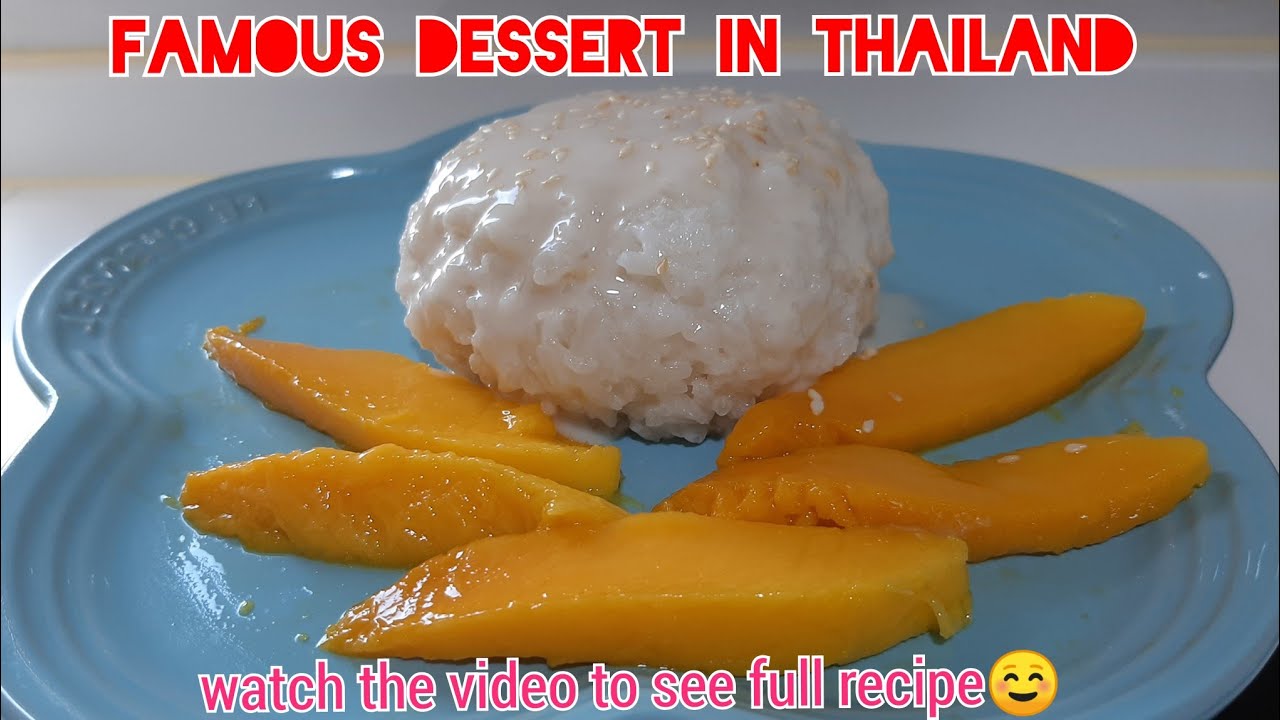 FAMOUS DESSERT IN THAILAND||STICKY RICE WITH MANGO FULL RECIPE||😊💕🇹🇭🇭🇰 ...