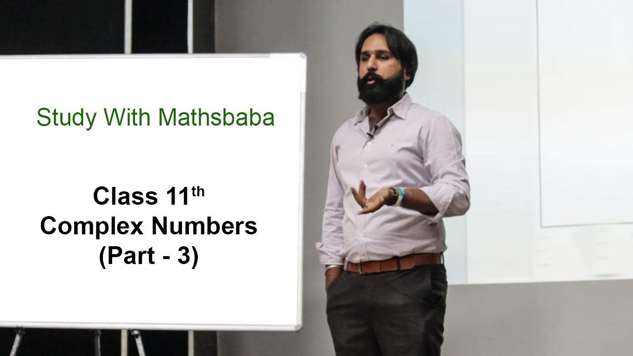 Study With Mathsbaba . Class 11th - Complex Numbers ( Part-3) . Let's ...