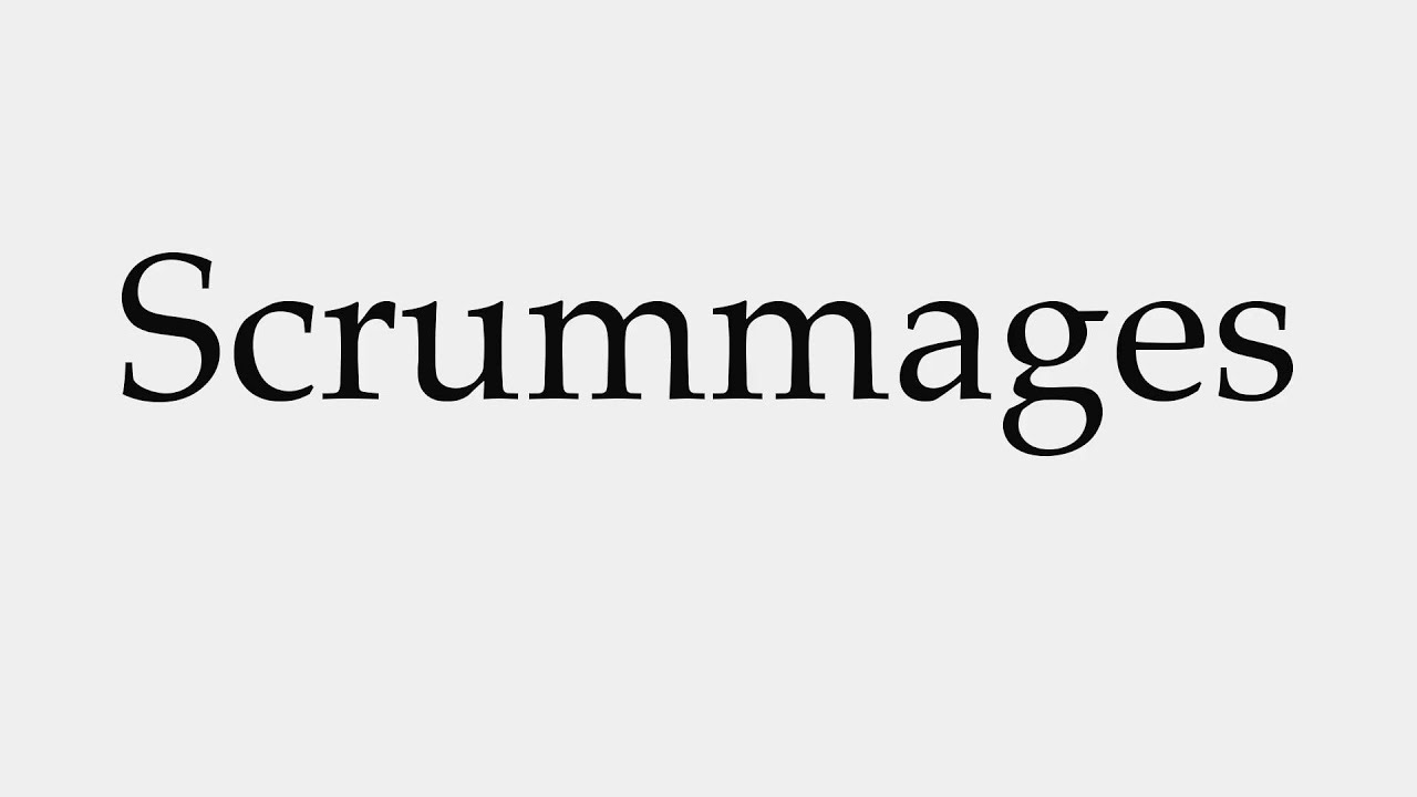 How to Pronounce Scrummages - YouTube