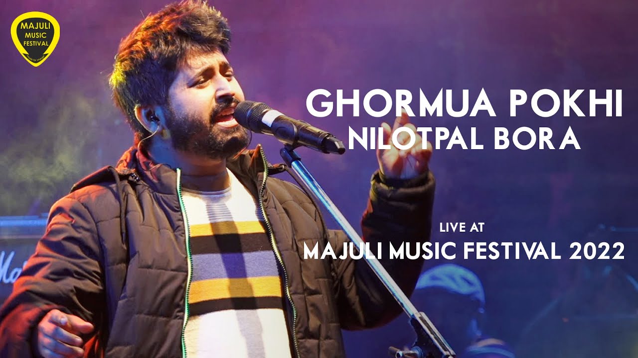 Nilotpal- Ghormua Pokhi (Live at Majuli Music Festival 2022) - YouTube