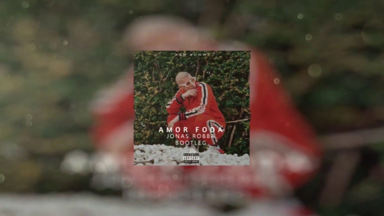 Bad Bunny - Amorfoda ( Jonas Robba Bootleg ) - YouTube